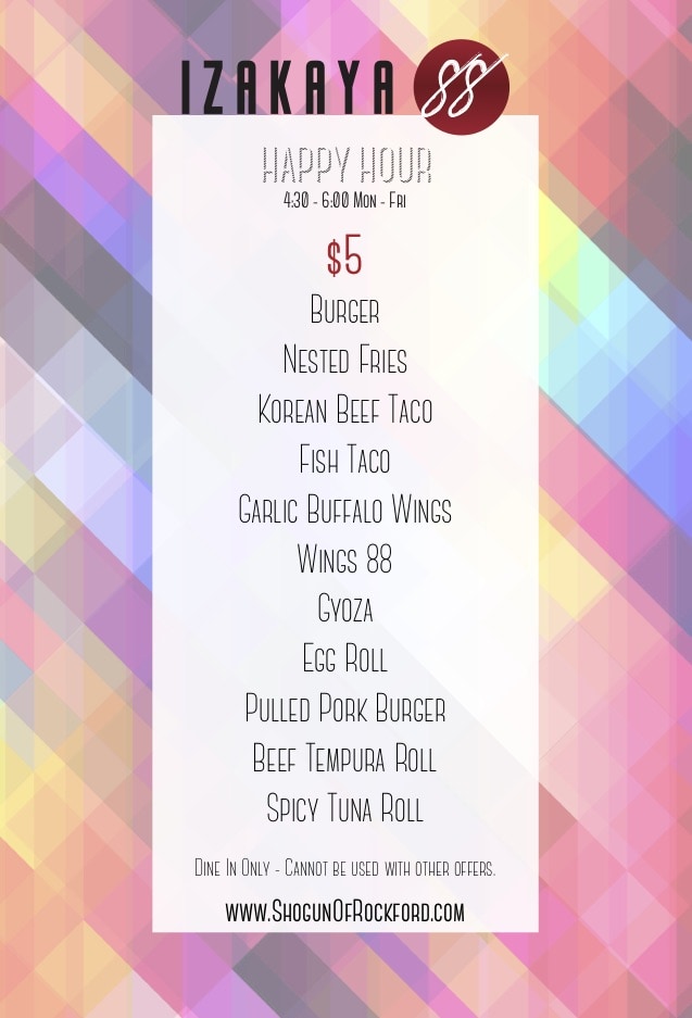 HAPPY HOUR 4:30PM – 6PM MON – FRI – Shogun Japanese Restaurant